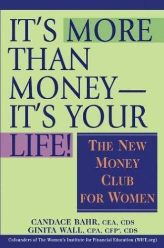 It's More Than MoneyIt's Your Life! : The New Money Club for Women by ...