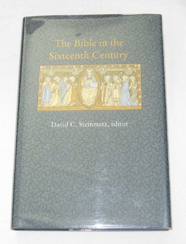THE BIBLE IN THE SIXTEENTH CENTURY (DUKE MONOGRAPHS IN By David C ...