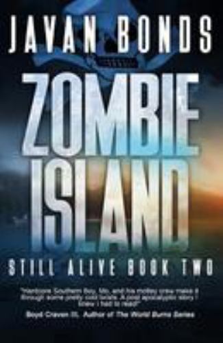 Still Alive Ser.: Zombie Island : Still Alive Book Two by Javan Bonds ...