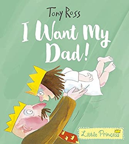 I Want My Dad! Hardcover Tony Ross 9781541514539| eBay