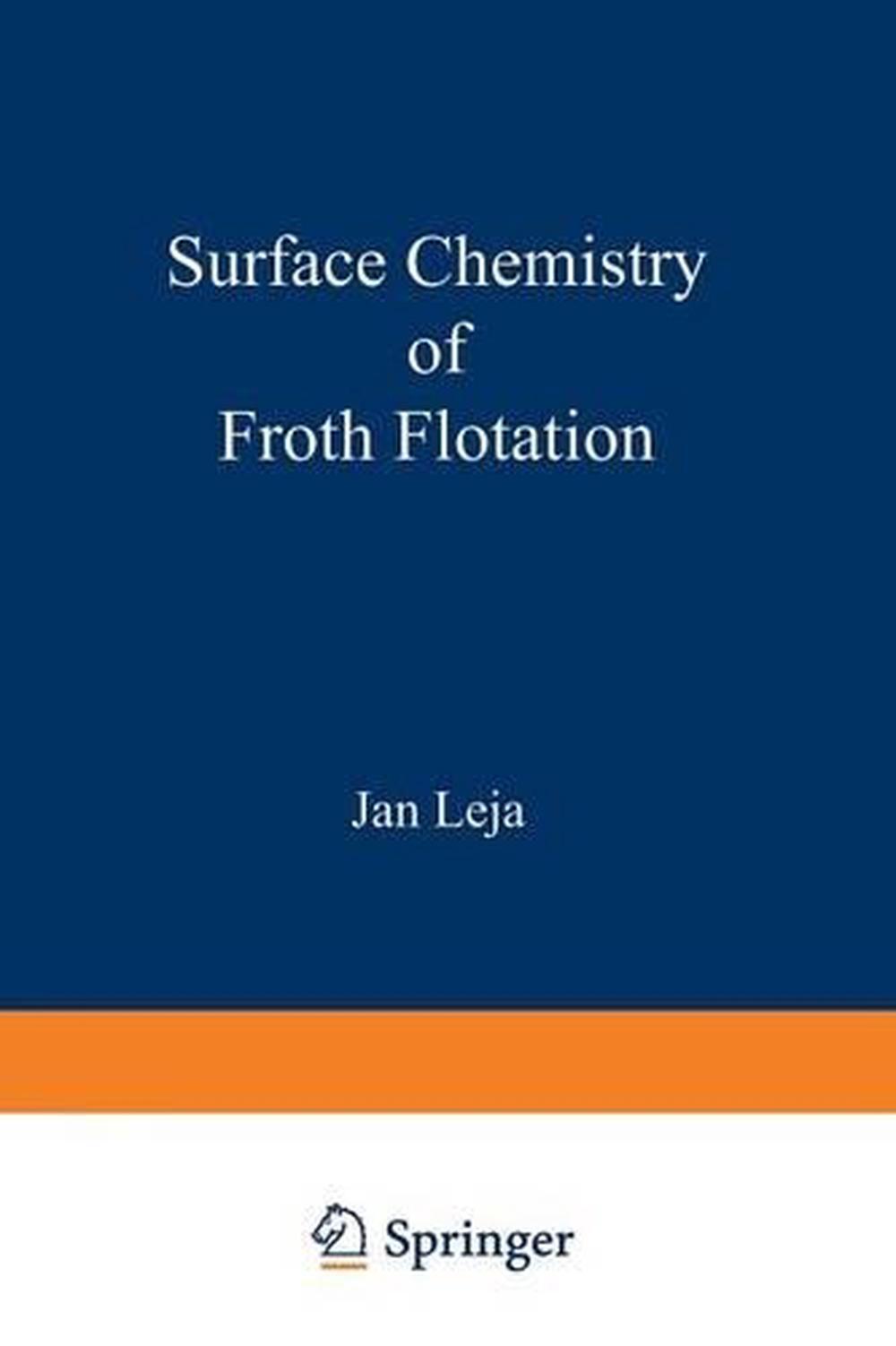 Surface Chemistry of Froth Flotation by Jan Leja (English) Paperback ...