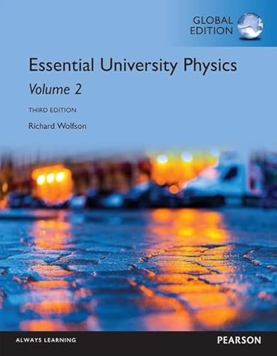 Essential University Physics: Volume 2, Global Edition by Richard ...