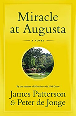 Miracle at Augusta Hardcover James, de Jonge, Peter Patterson ...