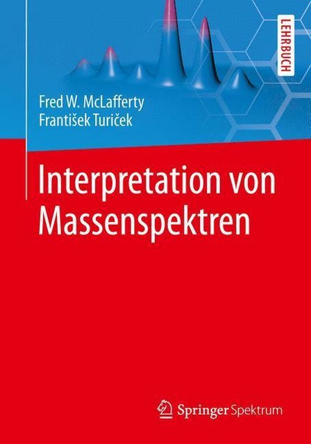 Interpretation von Massenspektren von Fred W. Mclafferty (2013 ...