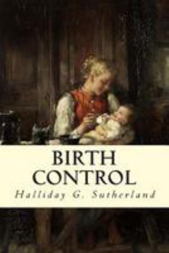 Birth Control, Paperback by Sutherland, Halliday G., Like New Used ...