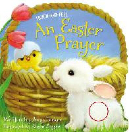 An Easter Prayer Touch and Feel: An Easter and Springtime Touch-And-Feel Book 9781400316892 | eBay
