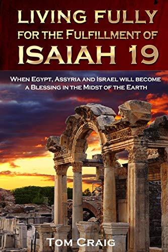 Living Fully for the Fulfillment of Isaiah 19: When Egypt, Assyr | eBay