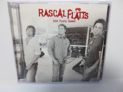 RASCAL FLATTS ~ STILL FEELS GOOD ~ 2007 ~ LIKE NEW ~ CD 50087104504 | eBay