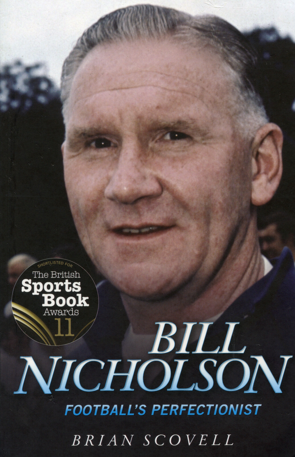 Bill+Nicholson+-+Football%27s+Perfectionist+by+Brian+Scovell+ ...