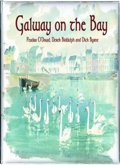 Galway on the Bay,Peadar O'Dowd, Dick Byrne, Derek Biddulph, Der ...