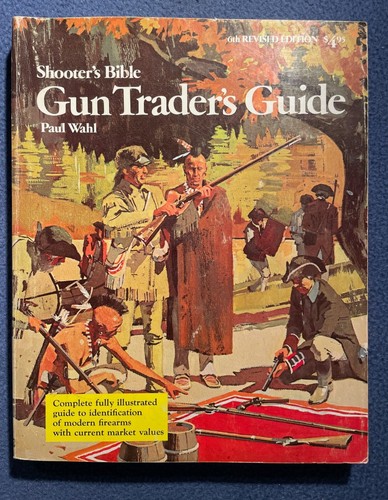 Shooter's Bible Gun Trader's Guide by Paul Wahl 6th Revised Edition ...