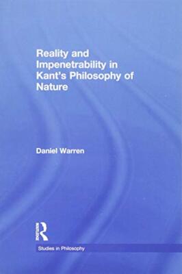 Reality and Impenetrability in Kant's Philosoph, Warren Paperback ...