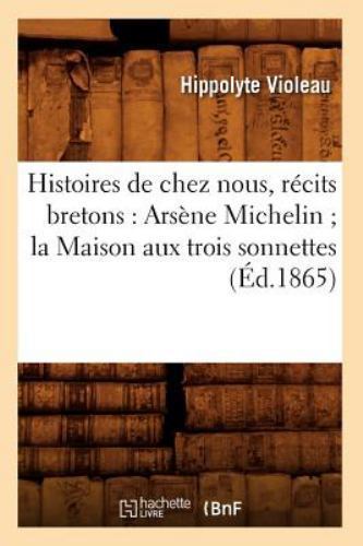 Histoires de Chez Nous, Recits Bretons : Arsene Michelin; la Maison Aux ...