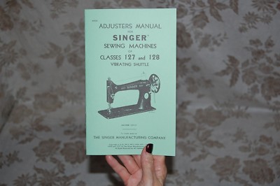 Adjusters Manual for Service and Timing of Singer 127 and 128 Sewing ...