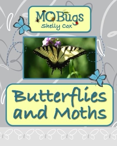 MOBUGS: BUTTERFLIES AND MOTHS (VOLUME 1) By Shelly Cox & Shelly Cox ...