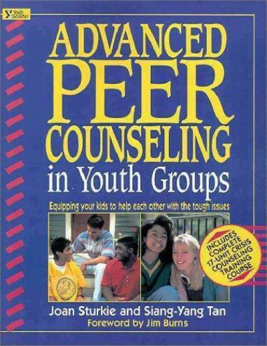 Advanced Peer Counseling in Youth Groups by Sturkie, Joan; Tan, Siang ...