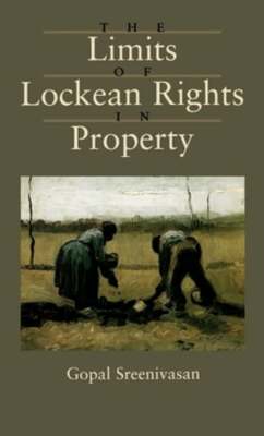 The Limits of Lockean Rights in Property by Gopal Sreenivasan: New ...