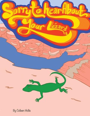 Colleen Hollis Sorry To Hear About Your Lizard (Tascabile) | eBay