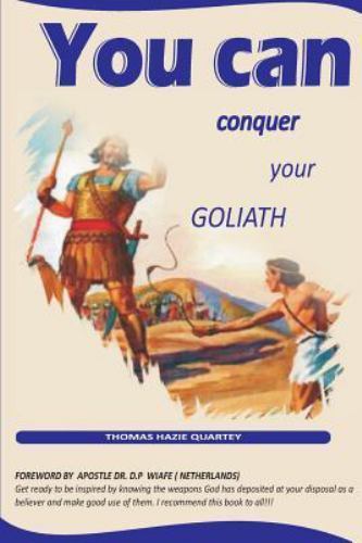 You Can Conquer Your Goliath by Thomas Quartey (2015, Trade Paperback ...