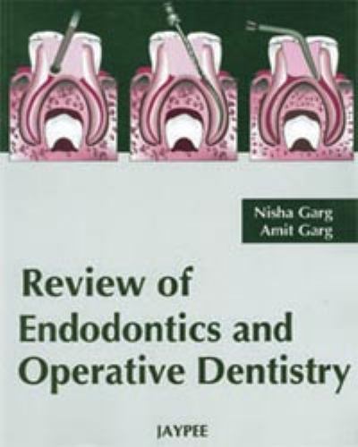 Review of Endodontics Operative Dentistry by Nisha Garg and Amit Garg ...