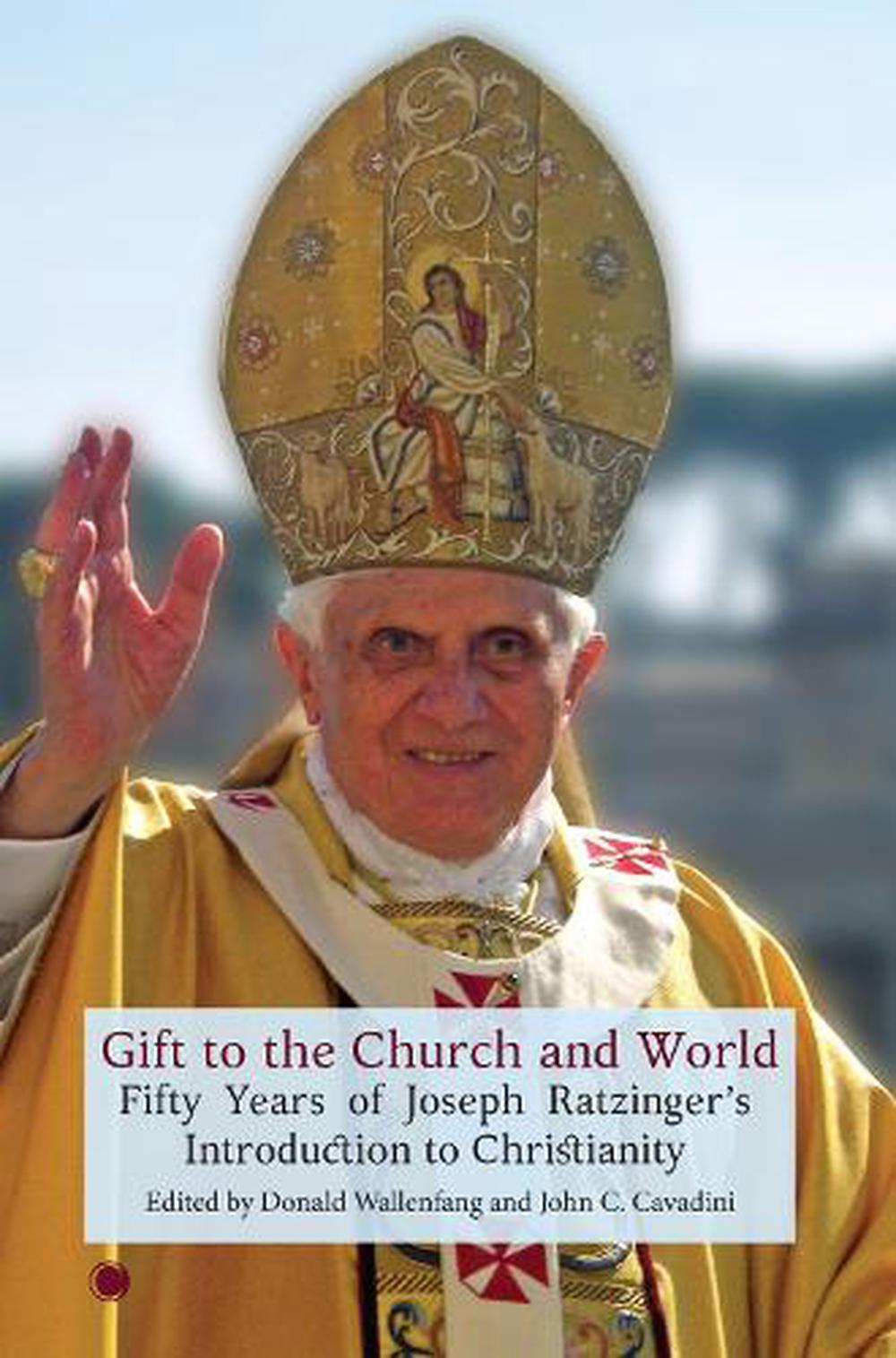 Gift to the Church and World : Fifty Years of Joseph Ratzinger's ...