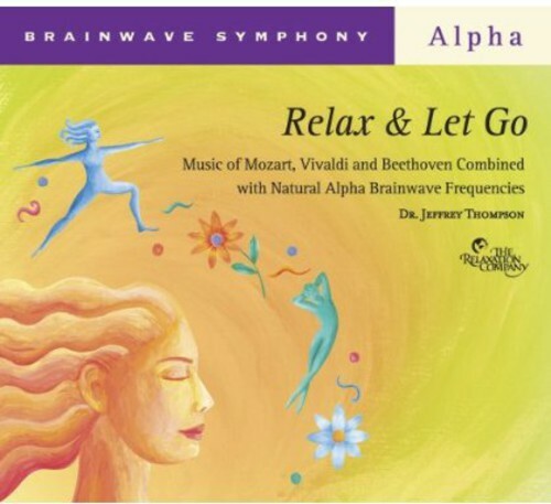 Brainwave Symphony: Relax & Let Go, THOMPSON,DR JEFFREY, Good ...