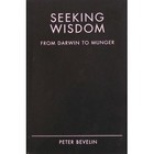 SEEKING WISDOM: FROM DARWIN TO MUNGER By Peter Bevelin - Hardcover ...