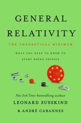 General Relativity: The Theoretical Minimum by Leonard Susskind: Used ...
