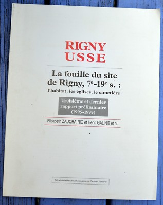 Rigny-Ussé, la fouille du site de Rigny, 7e-19e siècle, Elisabeth ...