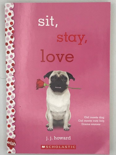 Sit, Stay, Love: a Wish Novel by J. J. Howard - Paperback - Very Good ...