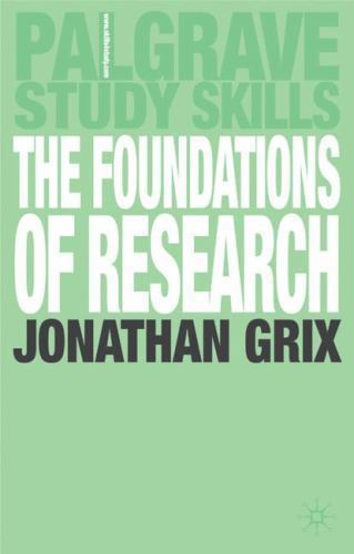 Palgrave Study Guides: Foundations of Research by Jonathan Grix (2004 ...