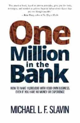 One Million in the Bank: How To Make - Paperback, by Slavin . Michael ...