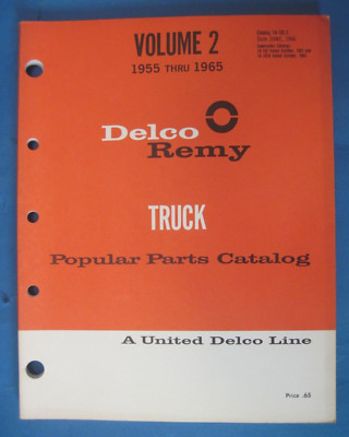 1955 thru 1965 Delco-Remy Truck Popular Parts Catalog | eBay