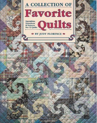 A Collection of Favorite Quilts: Narratives, Directions & Patterns for ...