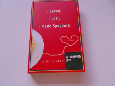 Giulia Melucci SIGNED "I Loved, I Lost, I Made Spaghetti : A Memoir ...