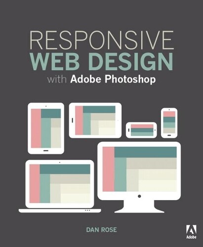 Dan Rose Responsive Web Design with Adobe Photoshop (Taschenbuch) (US ...