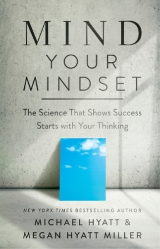 Megan Hyatt Mil Mind Your Mindset – The Science That Shows Success S (Tascabile) 9781540902146 ...