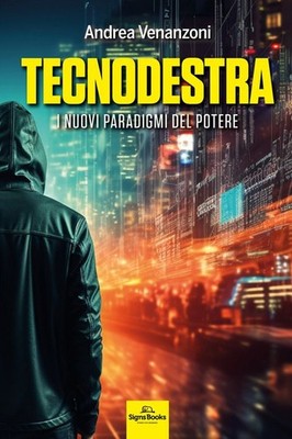 Libri Andrea Venanzoni - Tecnodestra. I Nuovi Paradigmi Del Potere | eBay