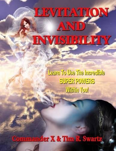 Tim R Swartz Commander X Levitation And Invisibility (Poche ...
