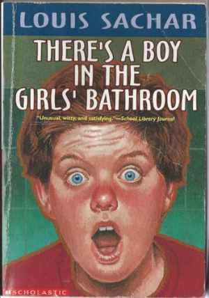 Theres A Boy In The Girls Bathroom - Paperback, by Sachar Louis ...
