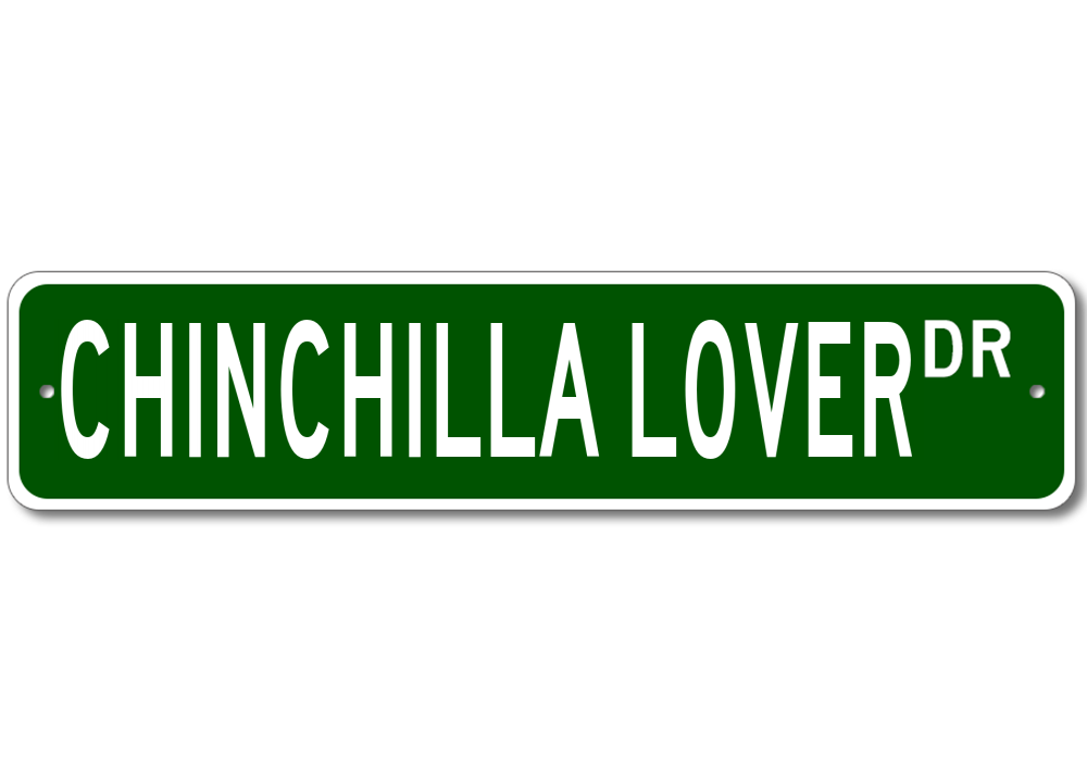 Chinchilla Lover Drive Street Sign Personalized Custom Metal Signs ...