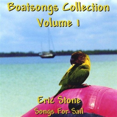 ERIC STONE - Vol. 1-boatsongs: Songs For Sail - CD - *BRAND NEW/STILL ...