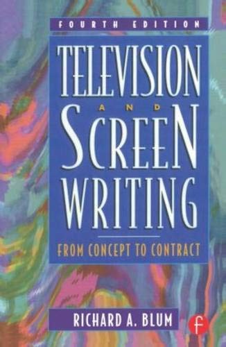 TELEVISION AND SCREEN WRITING, FOURTH EDITION: FROM By Richard A Blum ...