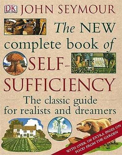 The New Complete Book of Self-Sufficiency: The Classic Guide for ...