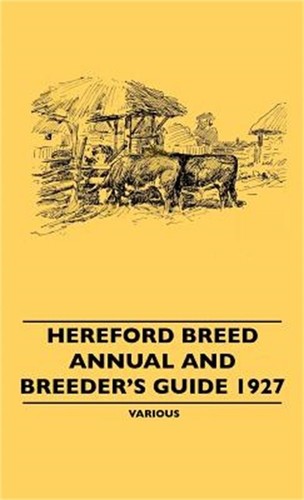 Hereford Breed Annual and Breeder's Guide 1927 (Hardback or Cased Book ...