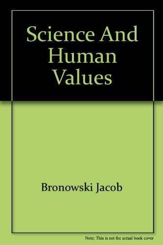 Science and Human Values - Paperback By Bronowski, Jacob - GOOD ...