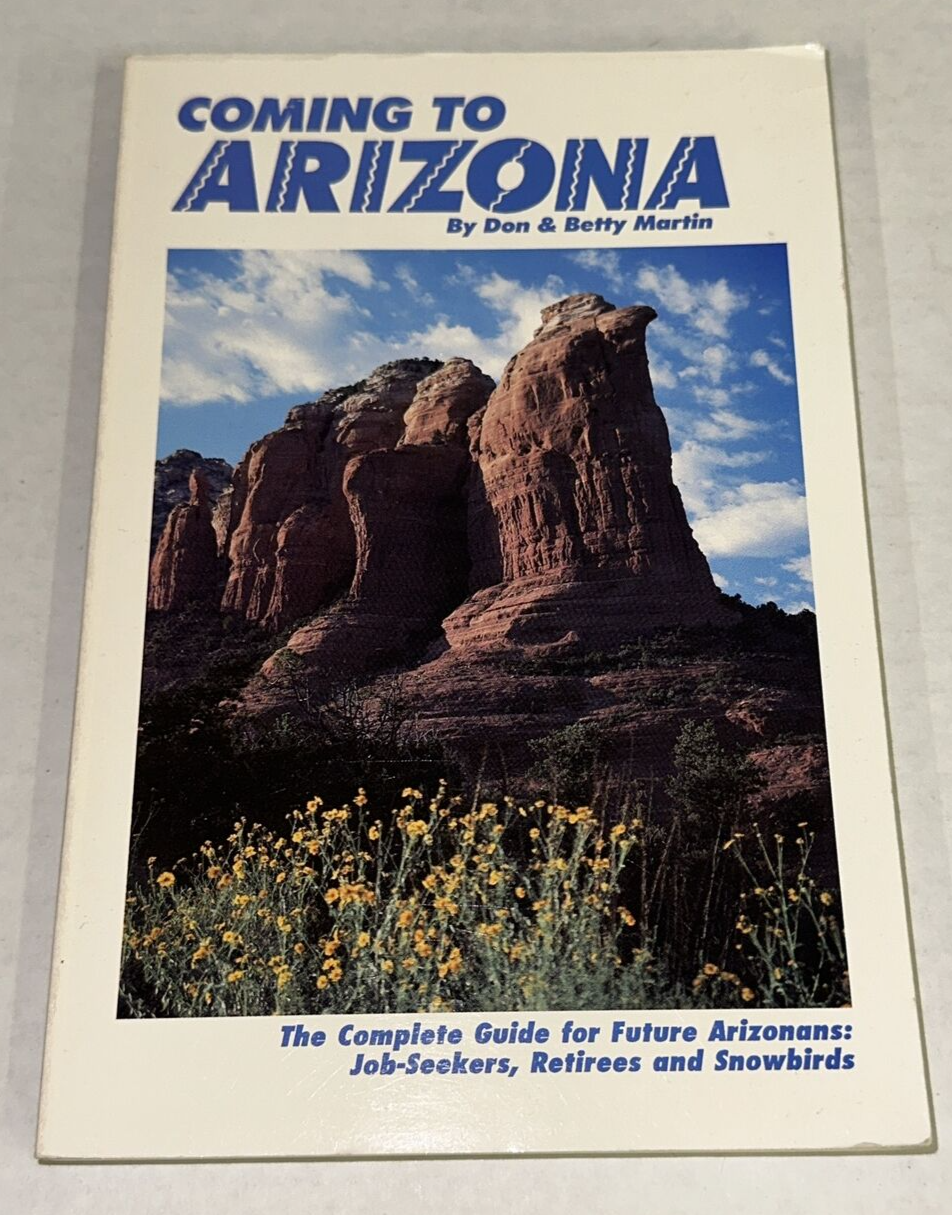 COMING TO ARIZONA BOOK: THE COMPLETE GUIDE FOR FUTURE ARIZONANS By Don ...