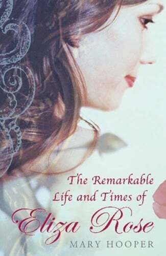 The Remarkable Life and Times of Eliza Rose by Mary Hooper: Used ...