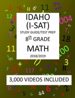 8th Grade Idaho I-sat, 2019 Math, Test Prep : 8th Grade Idaho Standards ...