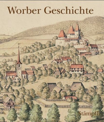 Worber Geschichte. Worb, Gemeinde (Hg.) und Hinrich Richard Schmidt: | eBay